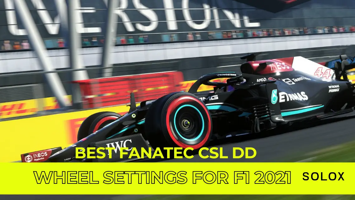 Best Fanatec CSL DD Wheel Settings for F1 2021