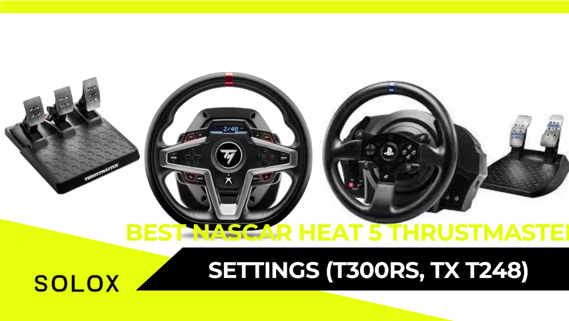 Best Nascar Heat 5 Thrustmaster Settings (T300RS, TX T248)