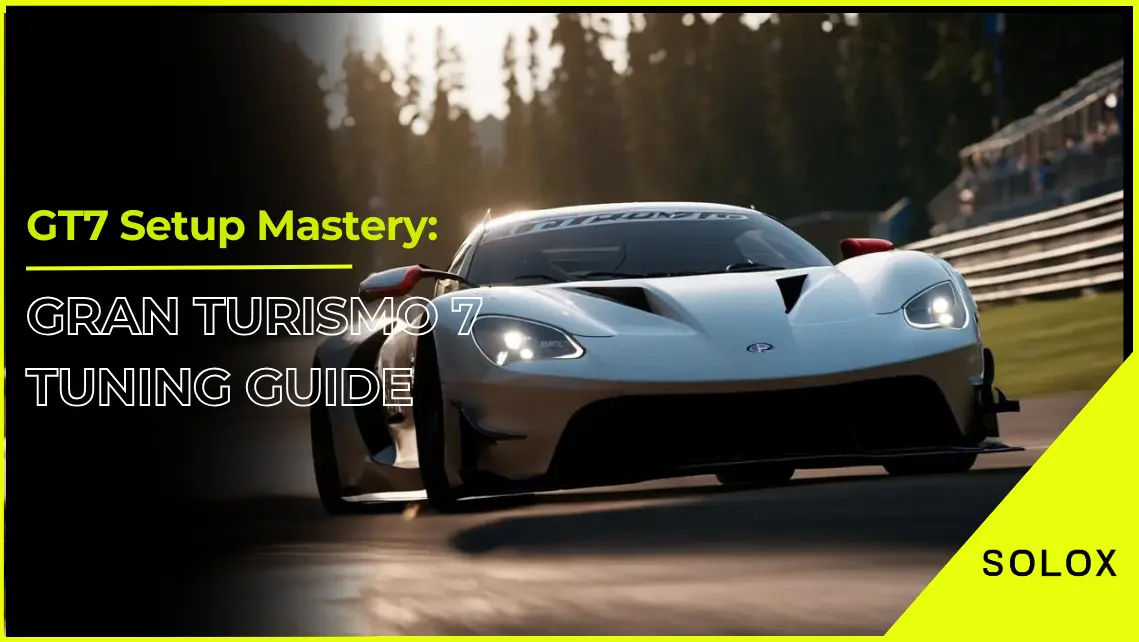 GT7 Setup Mastery: Gran Turismo 7 Tuning Guide