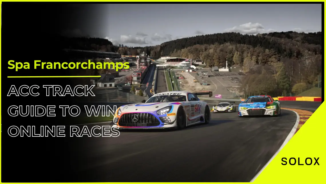 Spa Francorchamps ACC Track Guide To Win Online Races