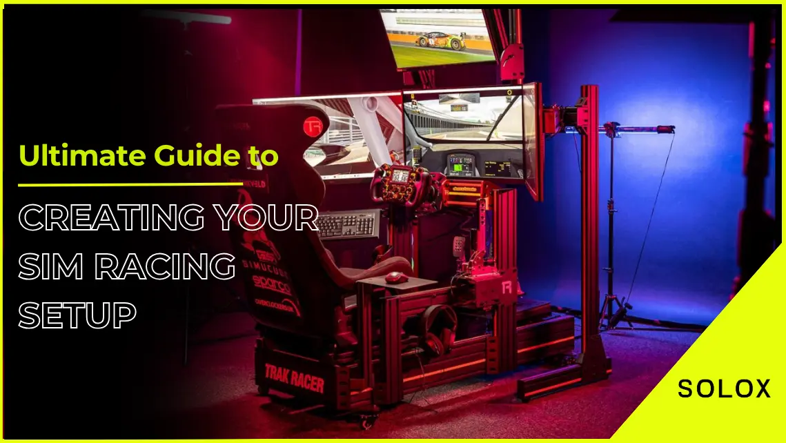 Ultimate Guide to Creating Your Sim Racing Setup