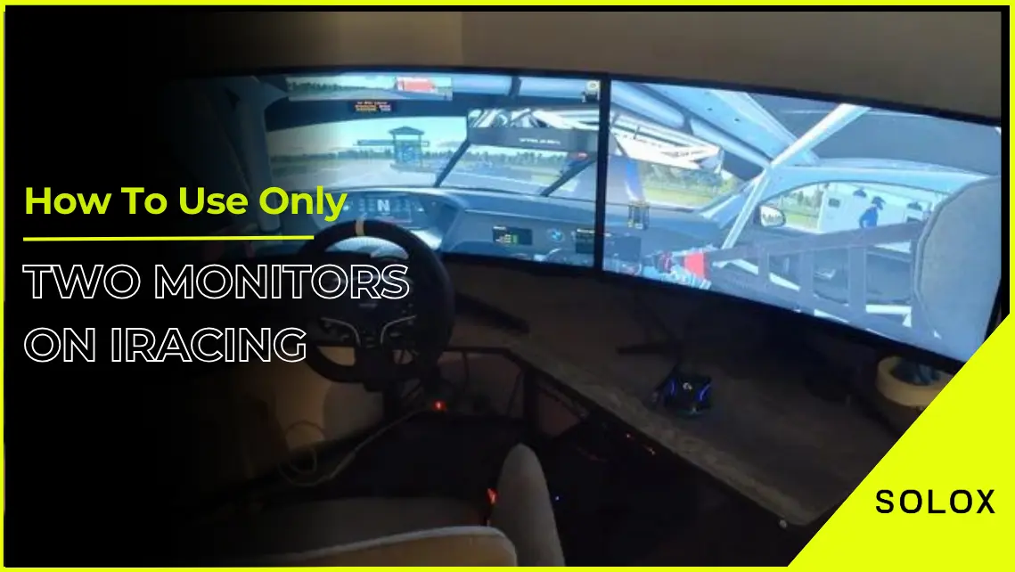 How To Use Only Two Monitors On iRacing