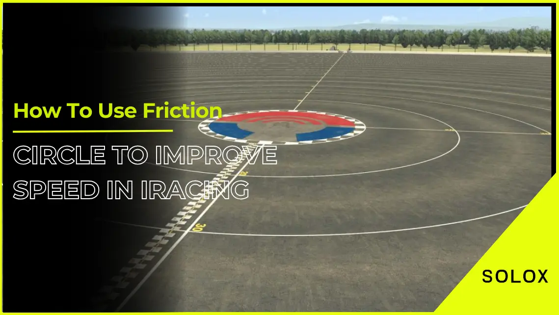 How To Use Friction Circle To Improve Speed In iRacing